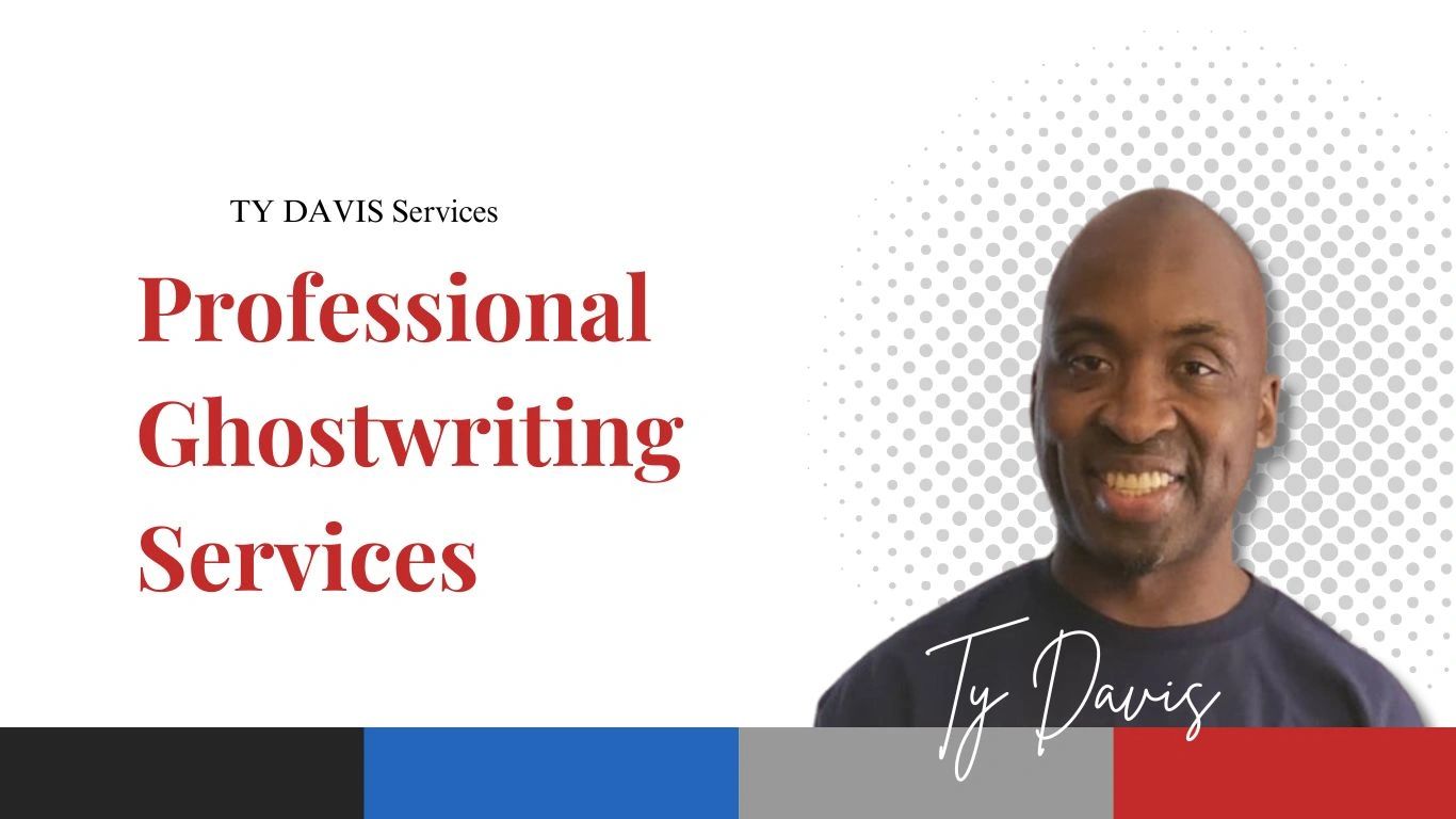 Ty Davis Ghostwriting Services - Our List of Services